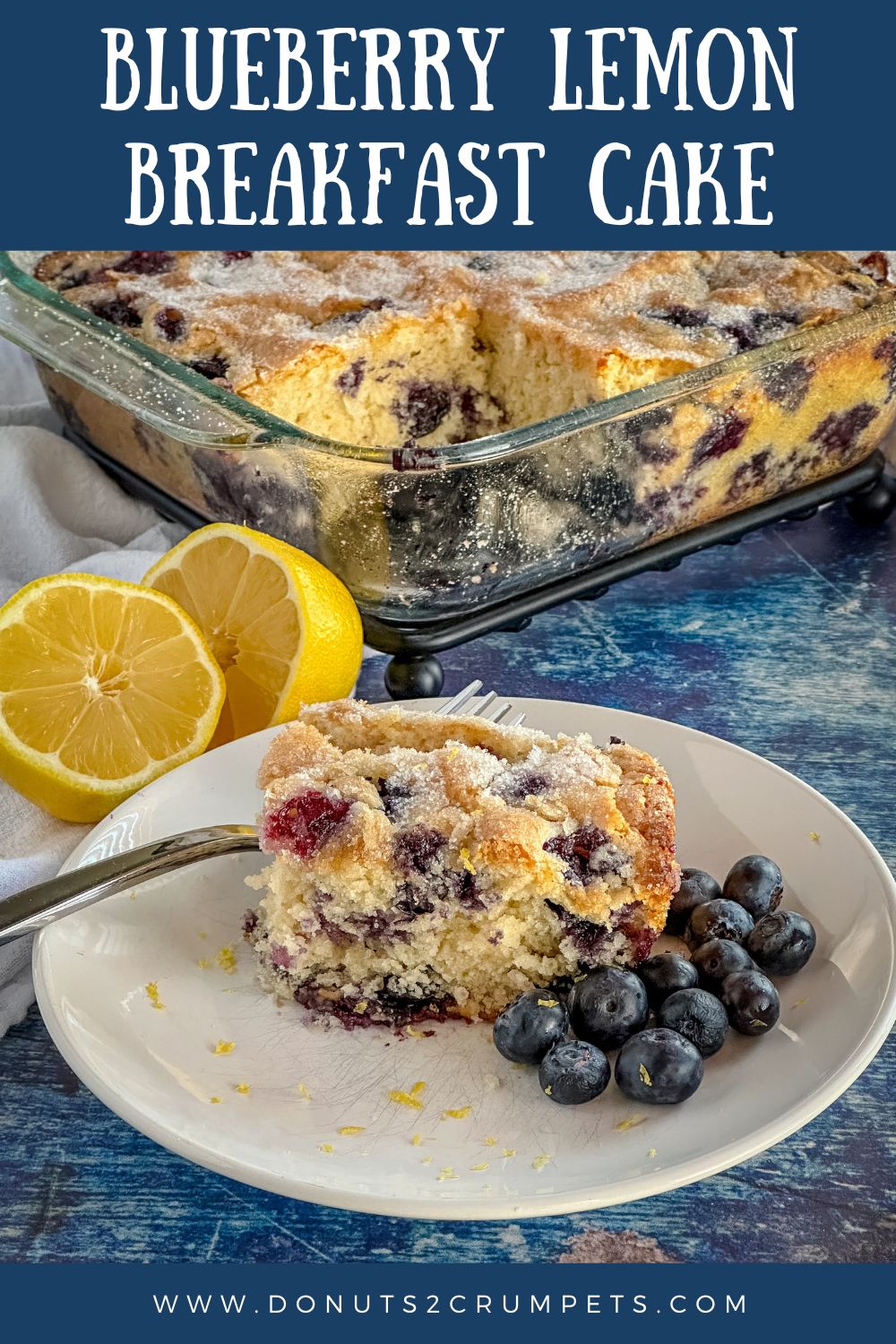 Blueberry Lemon Breakfast Cake | Donuts2Crumpets